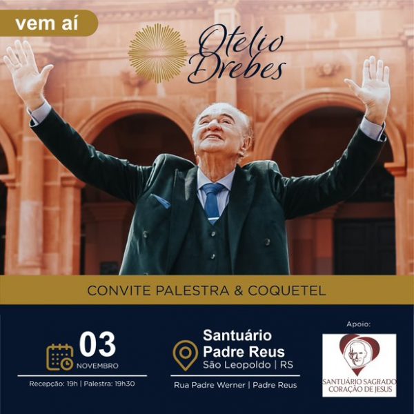A história do fundador da Lebes e palestrante Otelio Drebes – Santuário ...